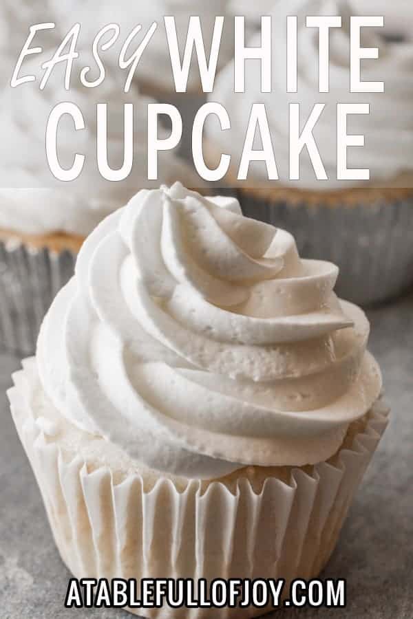 White Cupcake Recipe • A Table Full Of Joy